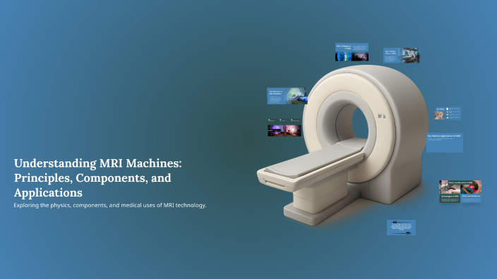 Understanding MRI Machines: Principles, Components, and Applications by ...