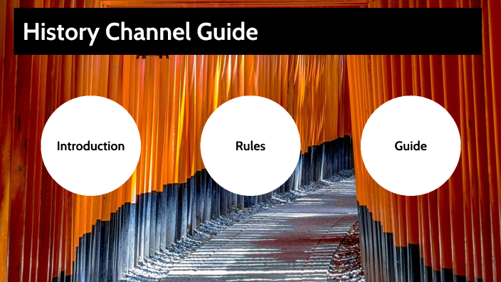 History Channel Guide by Ryan Ng on Prezi