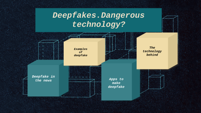 Deepfakes. Dangerous technology? by marisol martinez on Prezi Deepfakes. Dangerous technology? by marisol martinez on Prezi