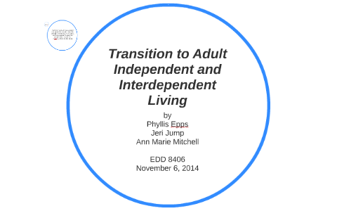Transition to Adult Independent and Interdependent Living by jeri jump ...