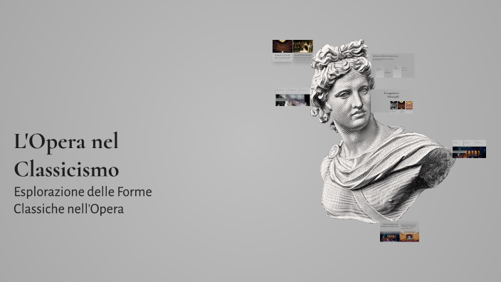 L'Opera nel Classicismo by Nedelea Noah on Prezi