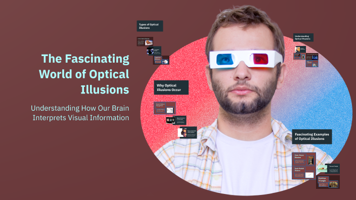 The Fascinating World of Optical Illusions by Leslie Aracena on Prezi