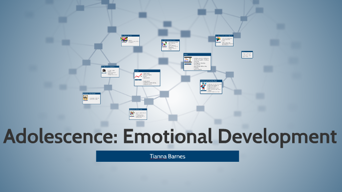 Emotional Development in Adolescence by Tianna Barnes on Prezi