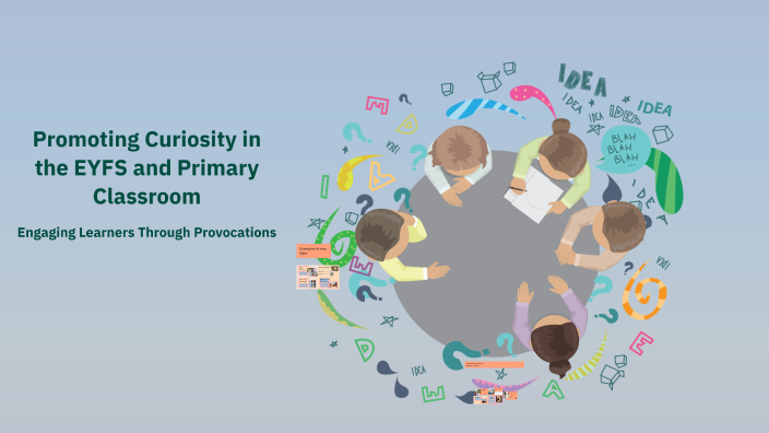Promoting Curiosity in the EYFS and Primary Classroom by Marianne ...