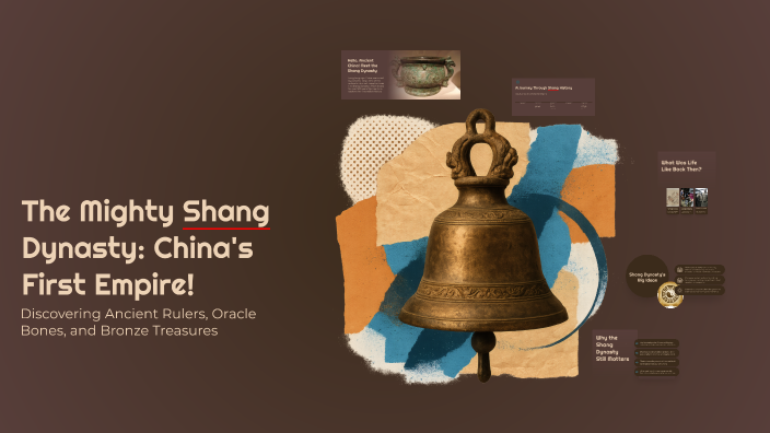 The Mighty Shang Dynasty: China's First Empire! by Chol Chol on Prezi