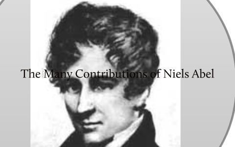The Many Contributions of Niels Abel by Bri Hayes