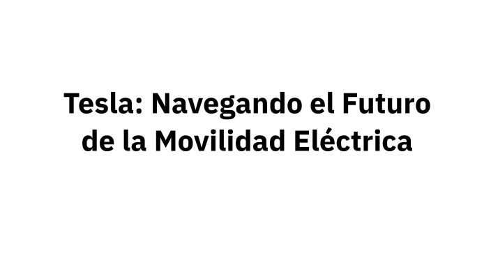 PESTEL TESLA by Alberth Luis Caro Barrios on Prezi