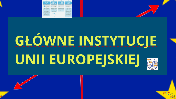 INSTYTUCJE UNII EUROPEJSKIEJ by Beata Anna on Prezi