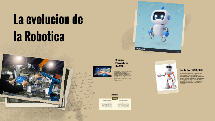 La evolucion de la robotica by Juan Caceres on Prezi