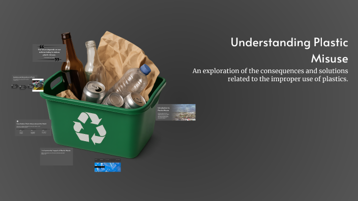 Understanding Plastic Misuse by Nandini Kumari on Prezi