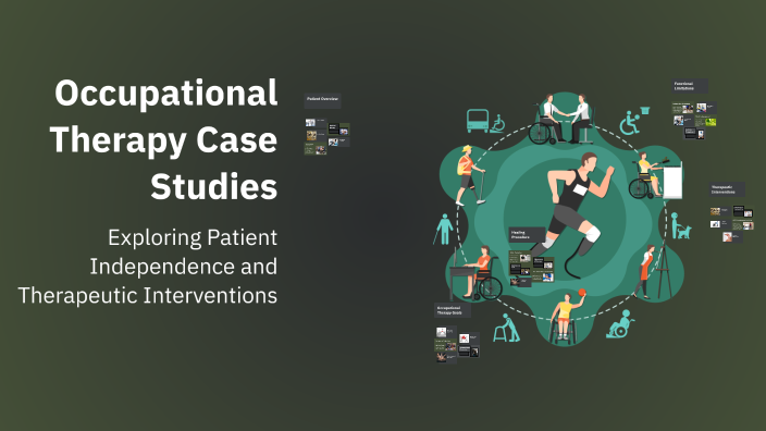 Occupational Therapy Case Studies by Kaan Yılhan on Prezi
