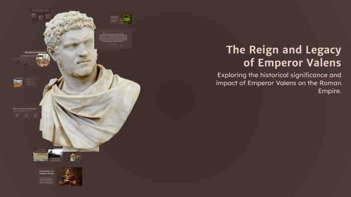 The Reign and Legacy of Emperor Valens by Mihai-Gabriel Vasile on Prezi