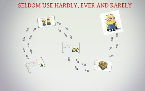 SELDOM USE, HARDLY EVER AND RARELY by maria camila parada jauregui on Prezi