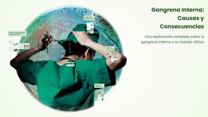 Gangrena Interna: Causas y Consecuencias by Guiselle Gatica on Prezi