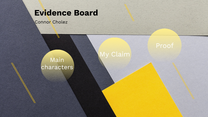 Evidence Board by Student Connor Cholez on Prezi