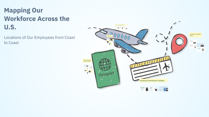 Mapping Our Workforce Across the U.S. by Samantha DeRosa on Prezi