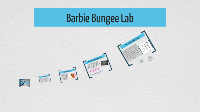 Barbie Bungee Lab by Jacqueline Bonner on Prezi