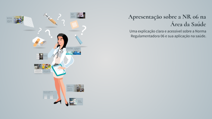 Apresentação sobre a NR 06 na Área da Saúde by ana Claudia on Prezi