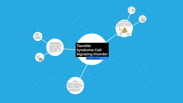 Tourettes Cell Signaling Disorder by Lexi Aramburu on Prezi
