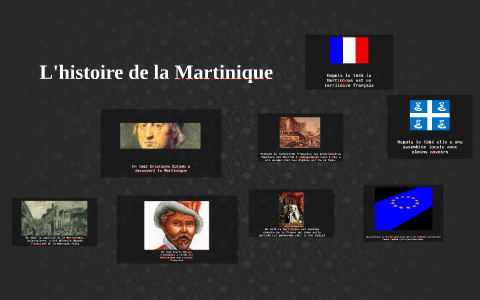 L'histoire de la Martinique (Français) by Tommaso Mangialardi on Prezi