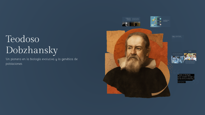 Teodoso Dobzhansky by Yanely Mejia Sanchez on Prezi
