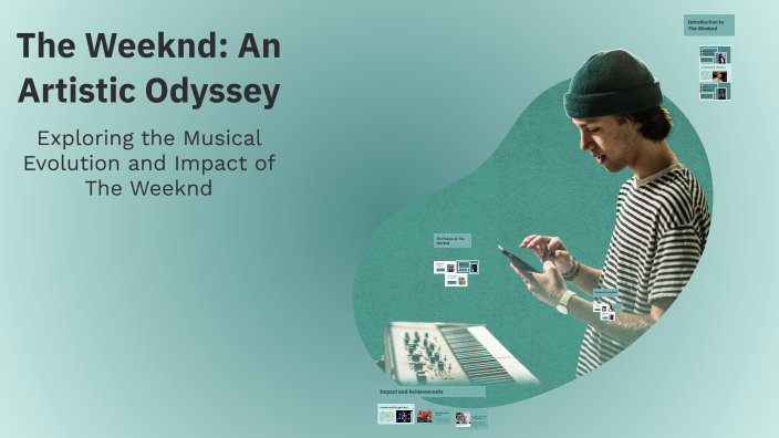 The Weeknd: An Artistic Odyssey by Luana Popa on Prezi