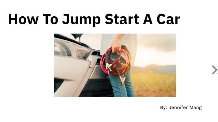 How To Jump Start A Car by Jennifer Mang on Prezi