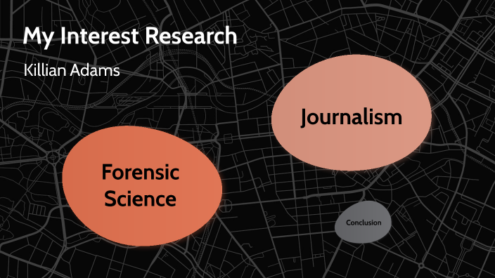 Journalism and Forensic Science by KILLIAN ADAMS on Prezi