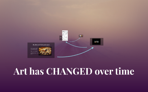 Art has CHANGED over time by Emily Matheson on Prezi