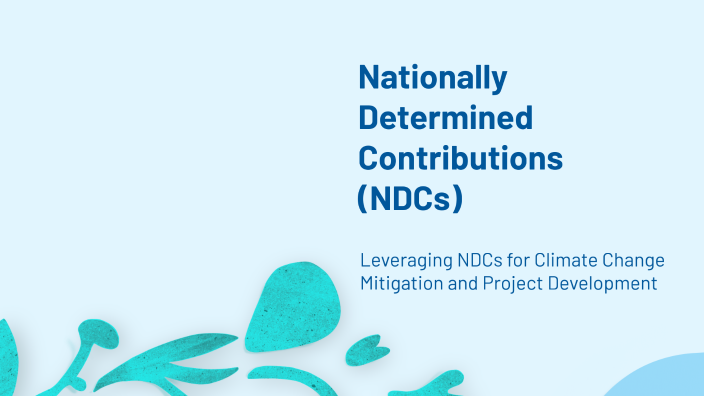 Nationally Determined Contributions (NDCs) by Eleanor Gibson on Prezi