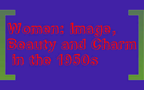 Women: Image, Beauty and Charm in the 1950s by Chelsea Kennon