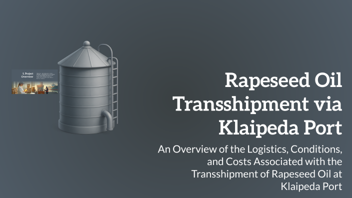 Rapeseed Oil Transshipment via Klaipeda Port by Илья Слотин on Prezi
