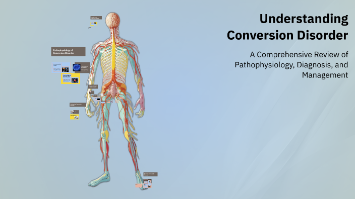 Understanding Conversion Disorder by Mckenzie on Prezi