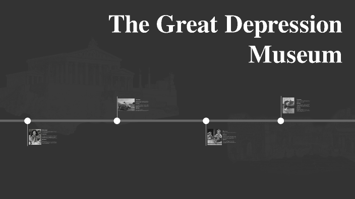 The Great Depression Museum by Saanchi Jain on Prezi