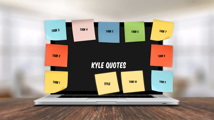 Kyle Quotes by Amanda Lape on Prezi