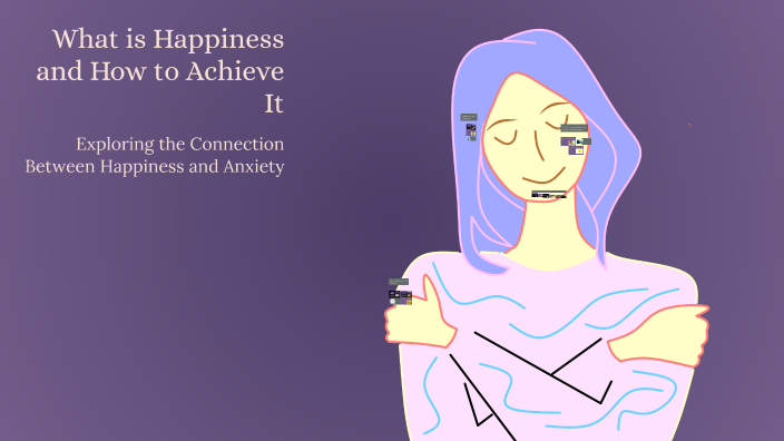 What is Happiness and How to Achieve It by Александра Атучина on Prezi