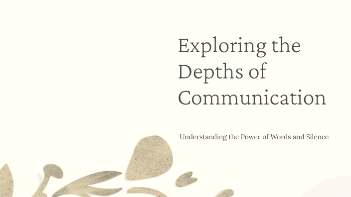Exploring the Depths of Communication by Selda Manullang on Prezi