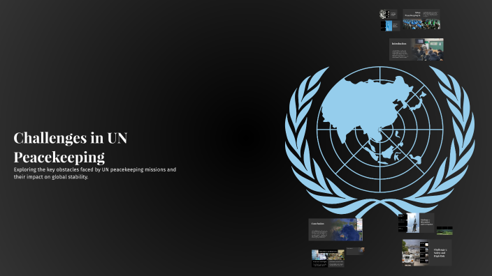 Challenges in UN Peacekeeping by Tolgahan Durgun on Prezi