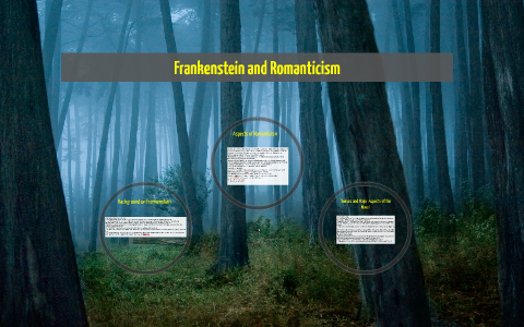 Frankenstein and Romanticism by Katie Welch on Prezi
