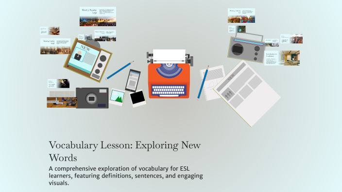Vocabulary Lesson: Exploring New Words by Nov Mo on Prezi