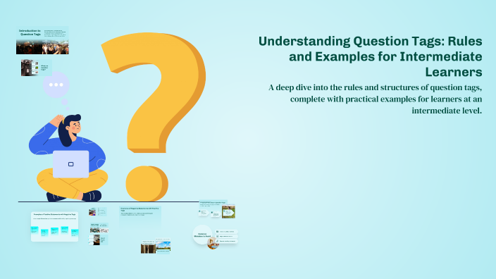 Understanding Question Tags: Rules and Examples for Intermediate ...