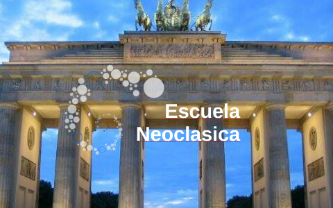 Escuela Neoclasica by Karina Rosales on Prezi