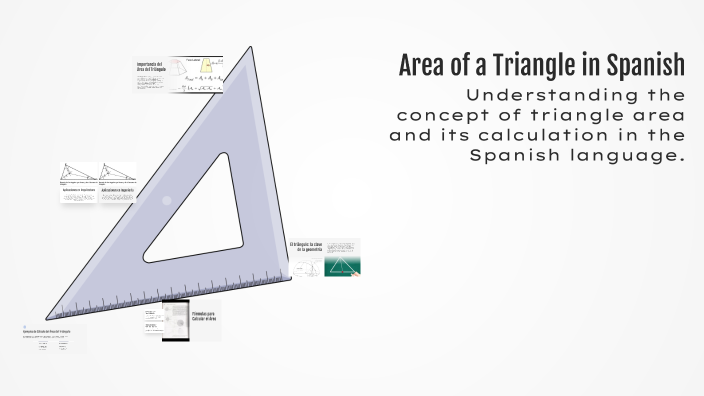 Area of a Triangle in Spanish by Melba Martinez on Prezi