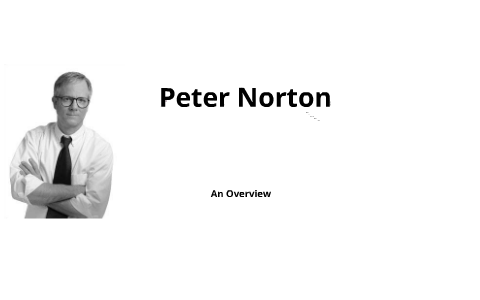 Peter Norton - A Brief Overview by Alistair Malcolm on Prezi