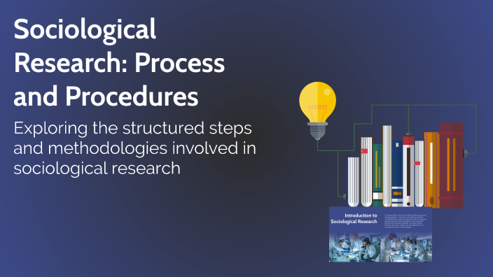 Sociological Research: Process and Procedures by Samrid Sukubhatu on Prezi