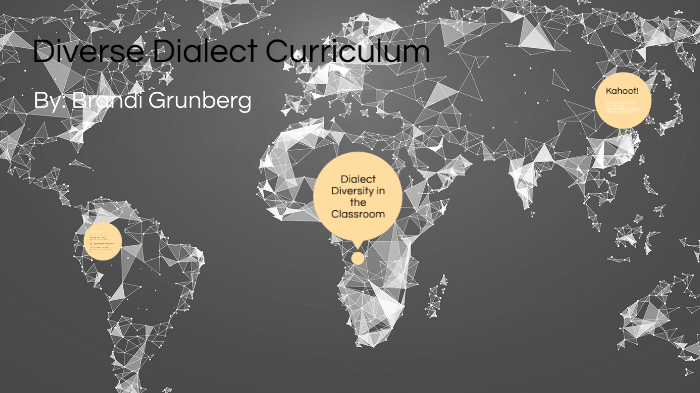 Dialect Diversity presentation by Brandi Grunberg on Prezi