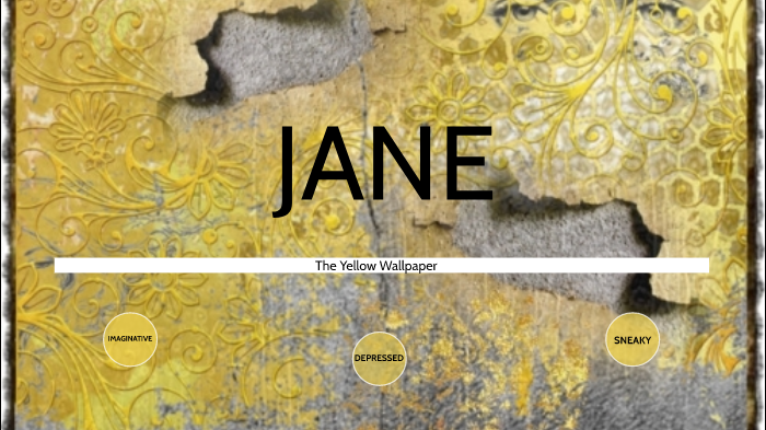 Jane, The Yellow Wallpaper by Lauryn Robertson on Prezi