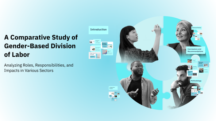 A Comparative Study of Gender-Based Division of Labor by Bekiam B on Prezi