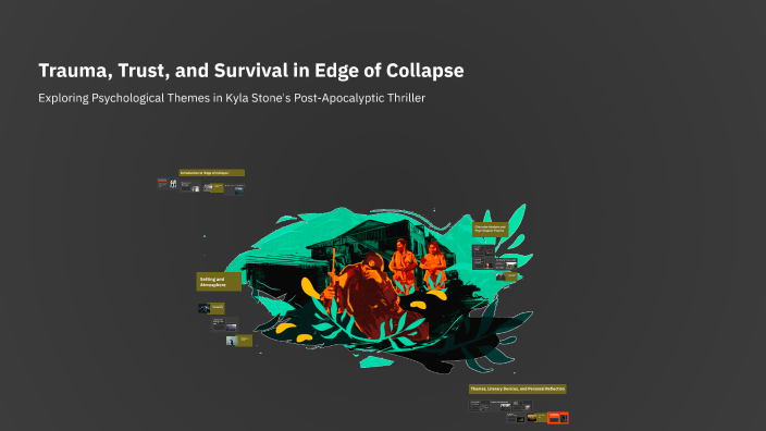 Trauma, Trust, and Survival in Edge of Collapse by Louie Medrano on Prezi