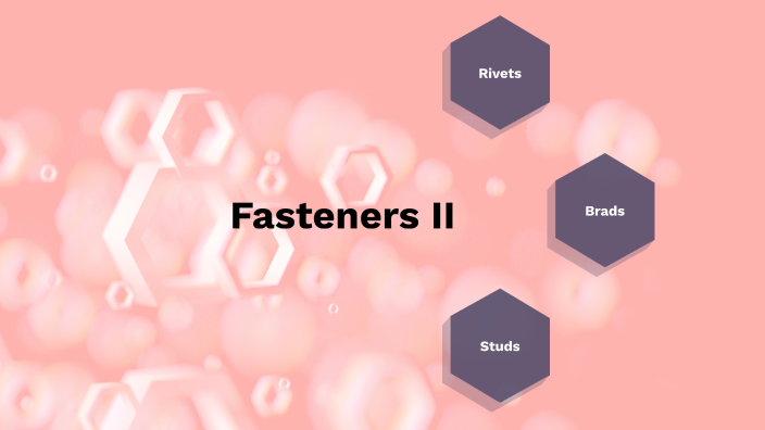 Fateners II by Orlando Pena on Prezi
